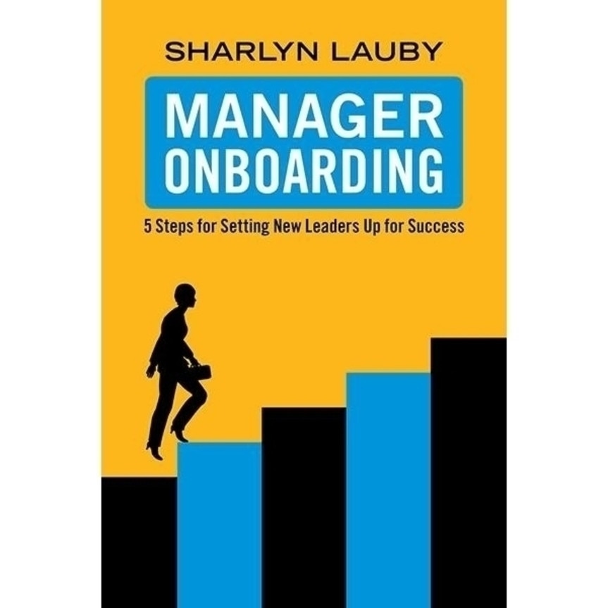 Manager Onboarding: 5 Steps for Setting New Leaders Up for Success Manager Onboarding: 5 Steps for Setting New Leaders Up for Success
